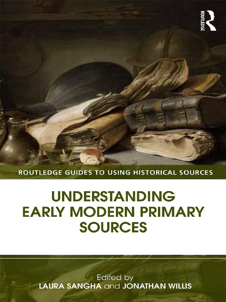 Understanding Early Modern Primary Sources (Laura Sangha, Jonathan ...