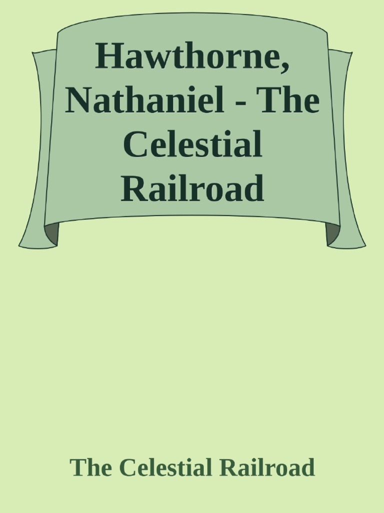 Hawthorne, Nathaniel - The Celestial Railroad (The Celestial Railroad ...