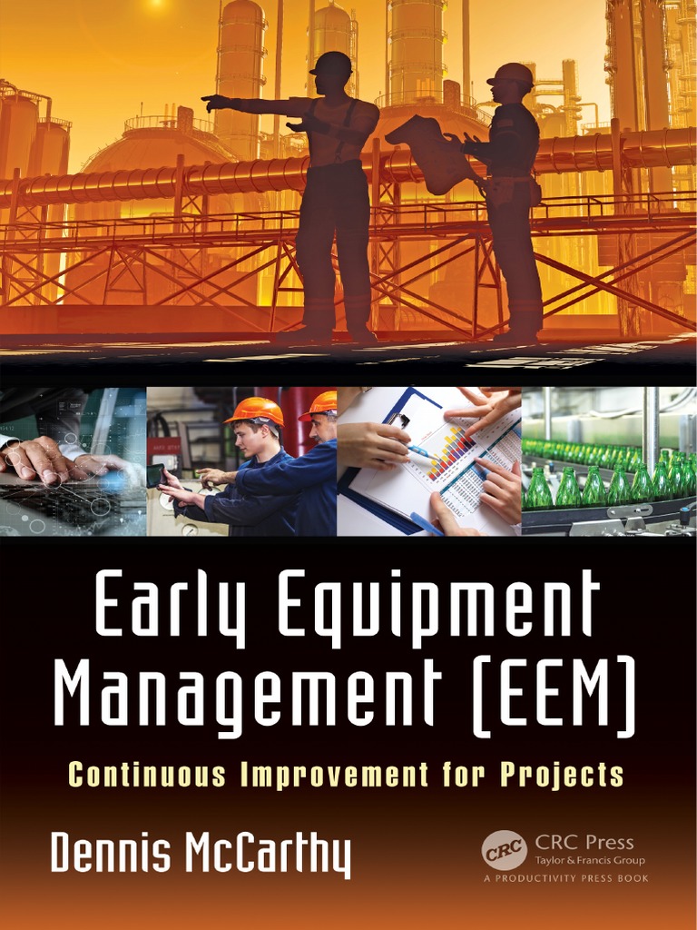 Early Equipment Management (EEM) Continuous Improvement For Projects by Dennis McCarthy ...