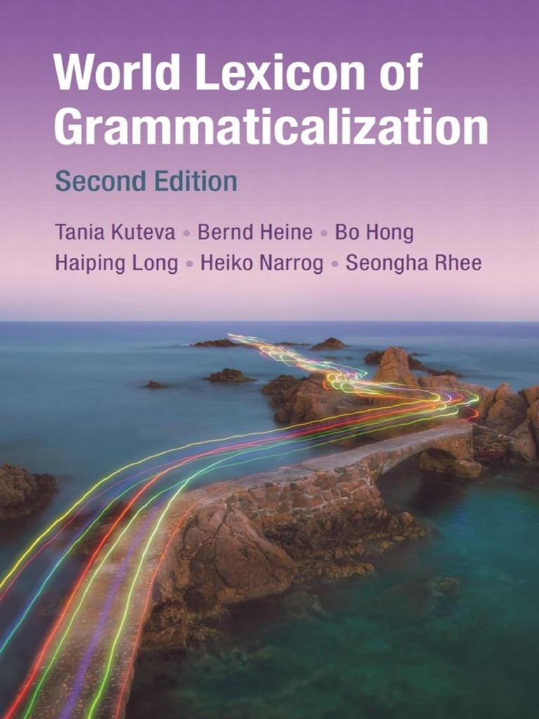 Kuteva, Tania. 2019. World Lexicon of Grammaticalization | PDF | Semantics | Linguistic Typology