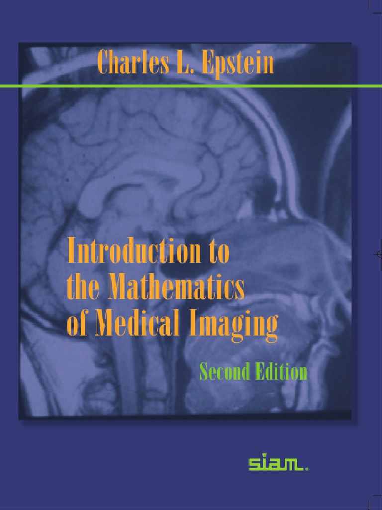 Charles L Epstein - Introduction To The Mathematics of Medical Imaging ...