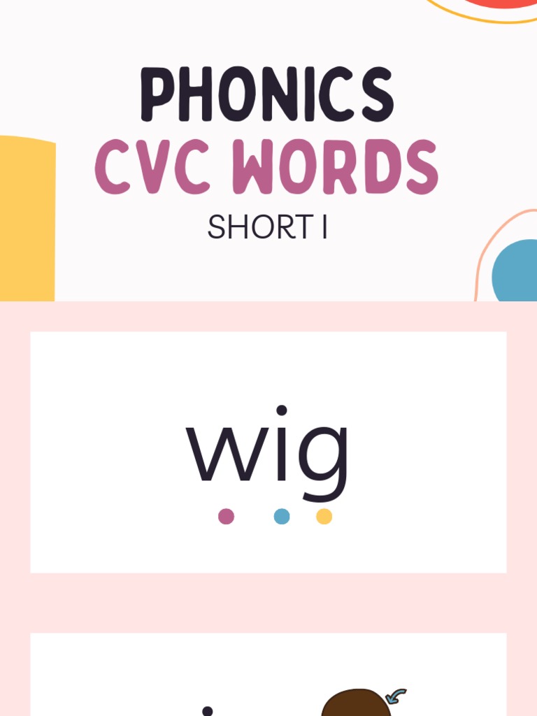 Colorful and Fun Phonics CVC Words - Short Vowel Sound I Presentation ...