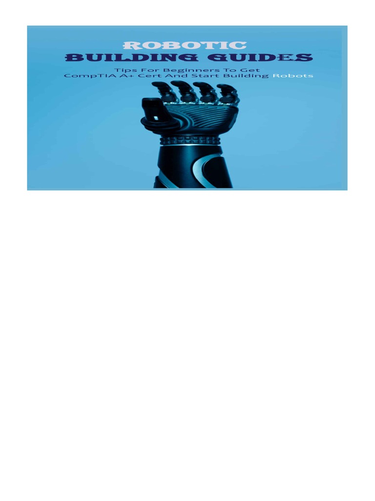 Robotic Building Guides Tips For Beginners To Get CompTIA A+ Cert and ...