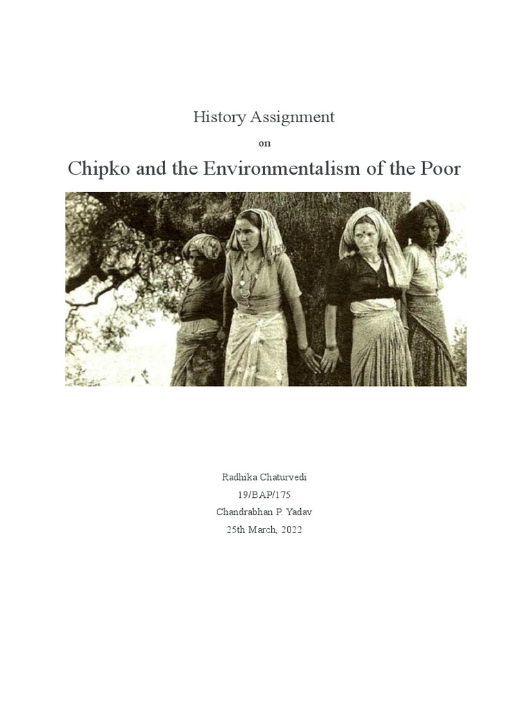 Chipko and Environmentalism of The Poor - History Assignment 1 - Sem 6 ...