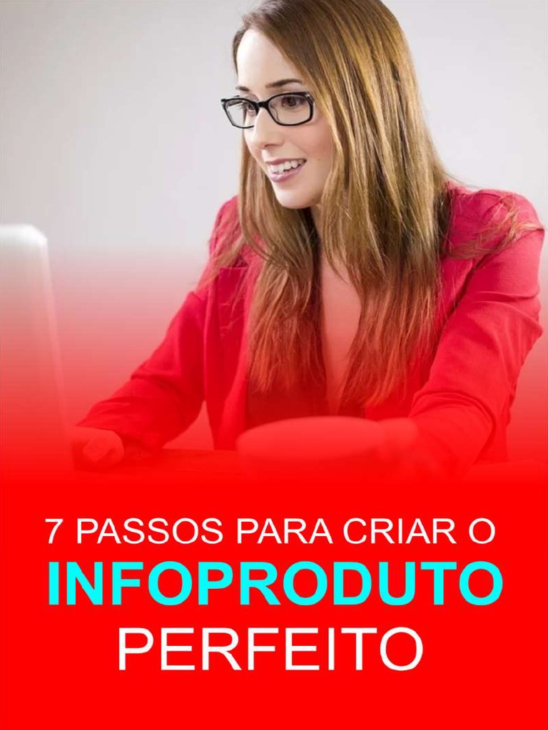 7 Passos para Criar o Infoproduto Perfeito | PDF