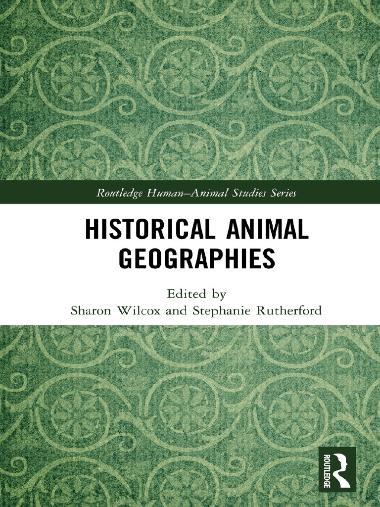 Historical Animal Geographies by Sharon Wilcox Stephanie Rutherford Z ...