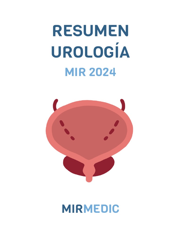Resumen Urolog¡a MIR 2024 Mirmedic | PDF | Medicina | Especialidades ...
