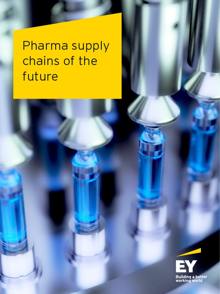 Ey Pharma Supply Chains of The Future Final | PDF | Pharmaceutical ...
