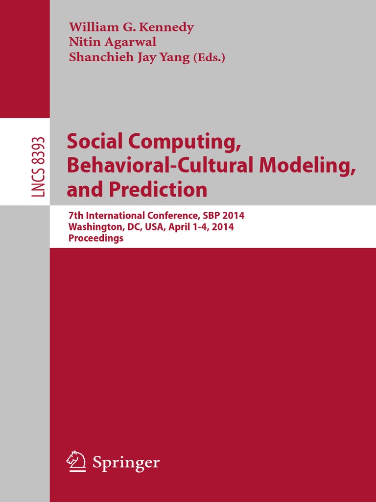 Social Computing, Behavioral-Cultural Modeling, and Prediction | PDF | Institution | Agent Based ...