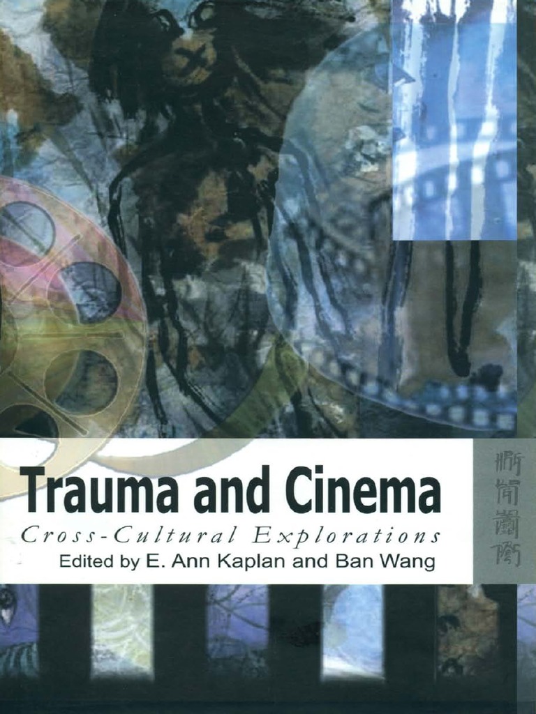 Trauma and Cinema Cross Cultural Explora | PDF | Psychological Trauma ...