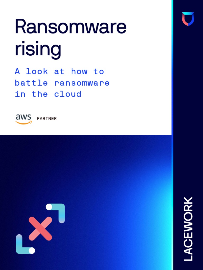 Lacework_WP_Ransomware_Rising _040422_V4 | PDF | Cloud Computing | Ransomware
