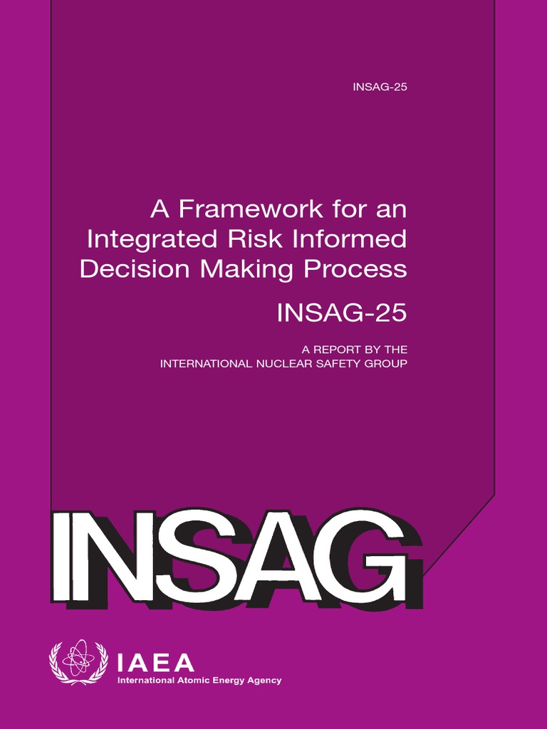 INSAG 25 A Framework For An Integrated Risk Informed Decision Making | PDF | International ...