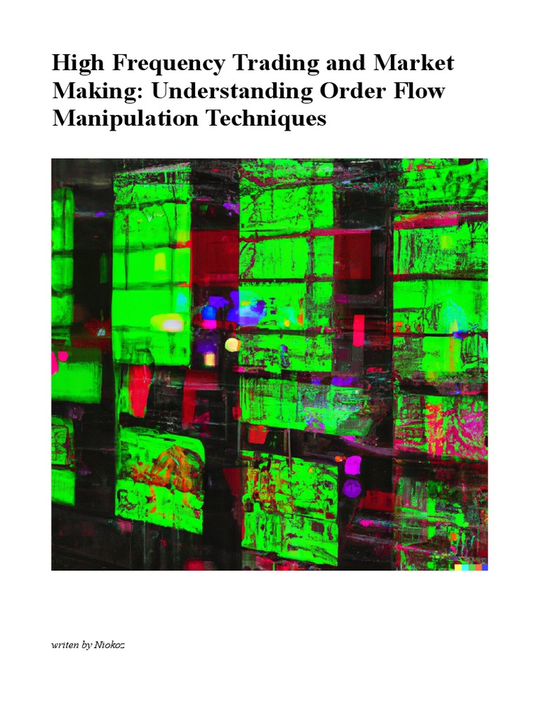 High Frequency Trading and Market Making - Understanding Order Flow ...