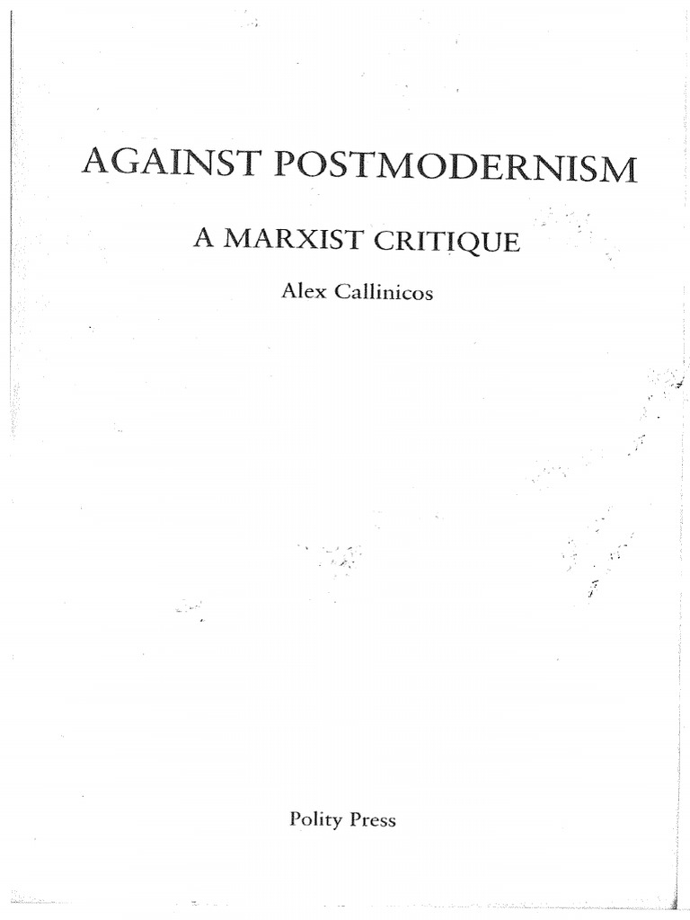 Against Postmodernism A Marxist Critique by Alex Callinicos | PDF