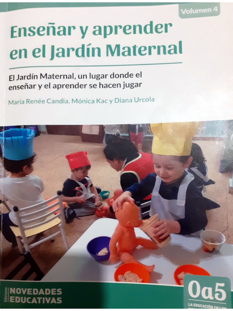 Candia, M. R., Kac, M. y Urcola, Diana Enseñar y Aprender en El Jardín Maternal | PDF