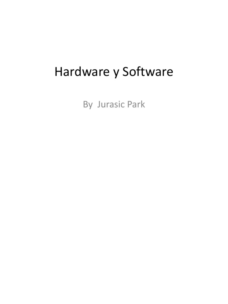 Hardware y Software: by Jurasic Park | PDF