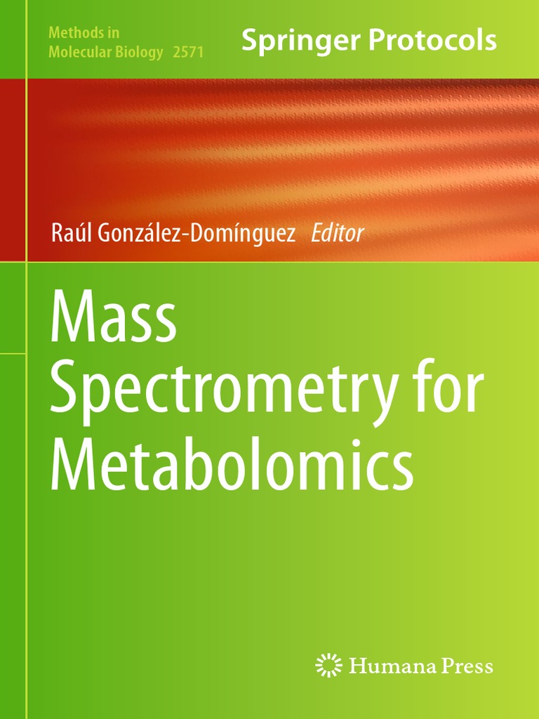 (Methods in Molecular Biology, 2571) Raúl González-Domínguez (Editor) - Mass Spectrometry For ...