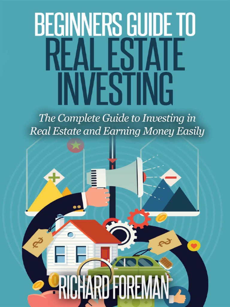 Beginners Guide To Real Estate Investing The Complete Guide To ...