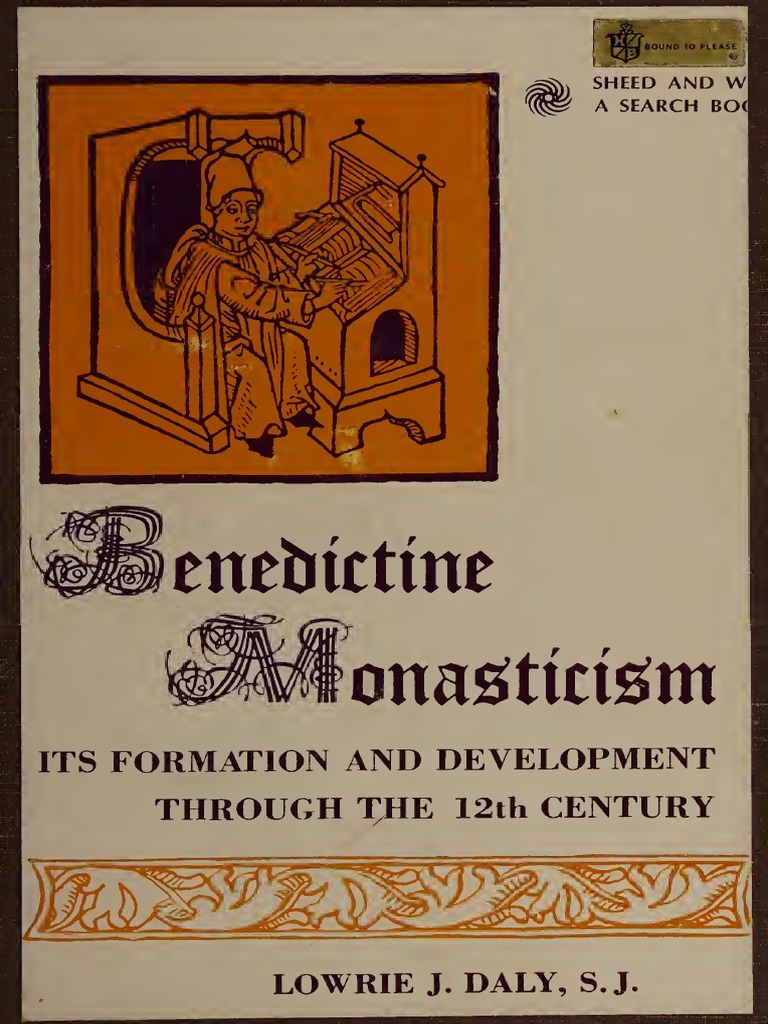 Benedictine Monasticism: Its Formation and Development Through the 12th ...