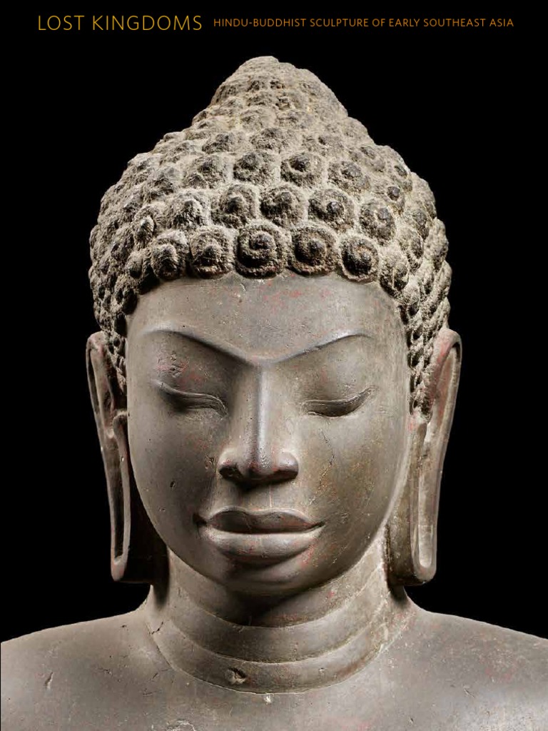 Lost Kingdoms Hindu Buddhist Sculpture of Early Southeast Asia | PDF ...