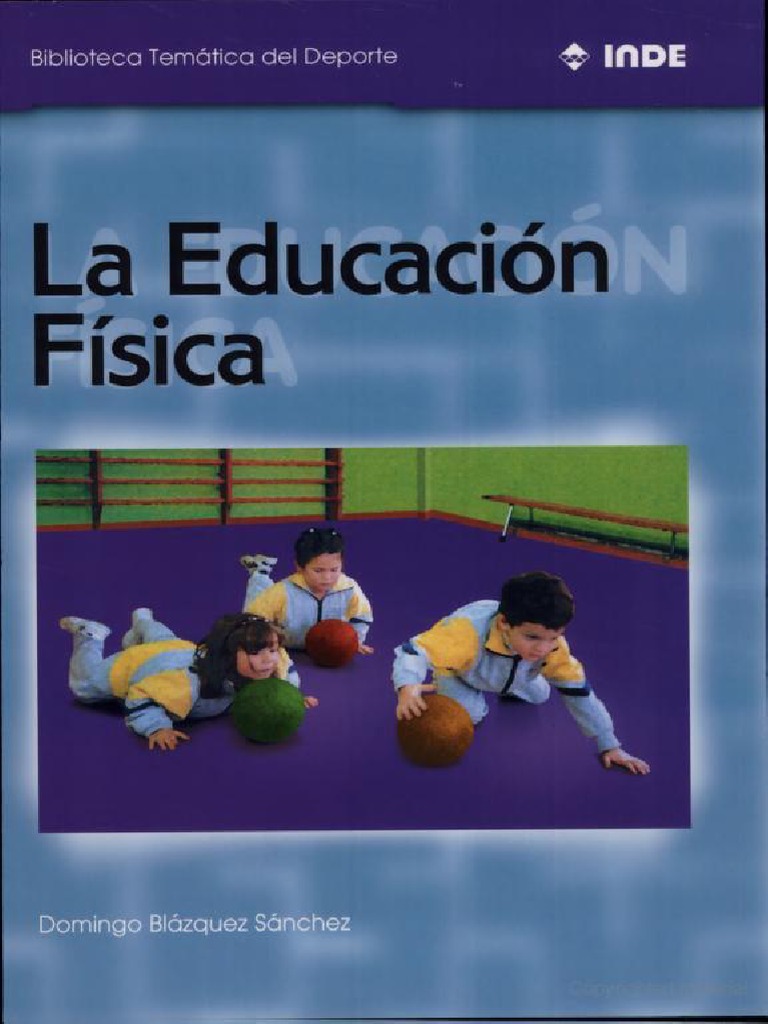 LIBRO La Educacion Fisica Ed. INDE Domingo Blazquez | PDF