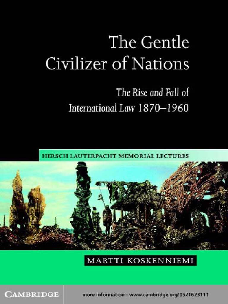 The Gentle Civilizer of Nations: The Rise and Fall of International Law ...