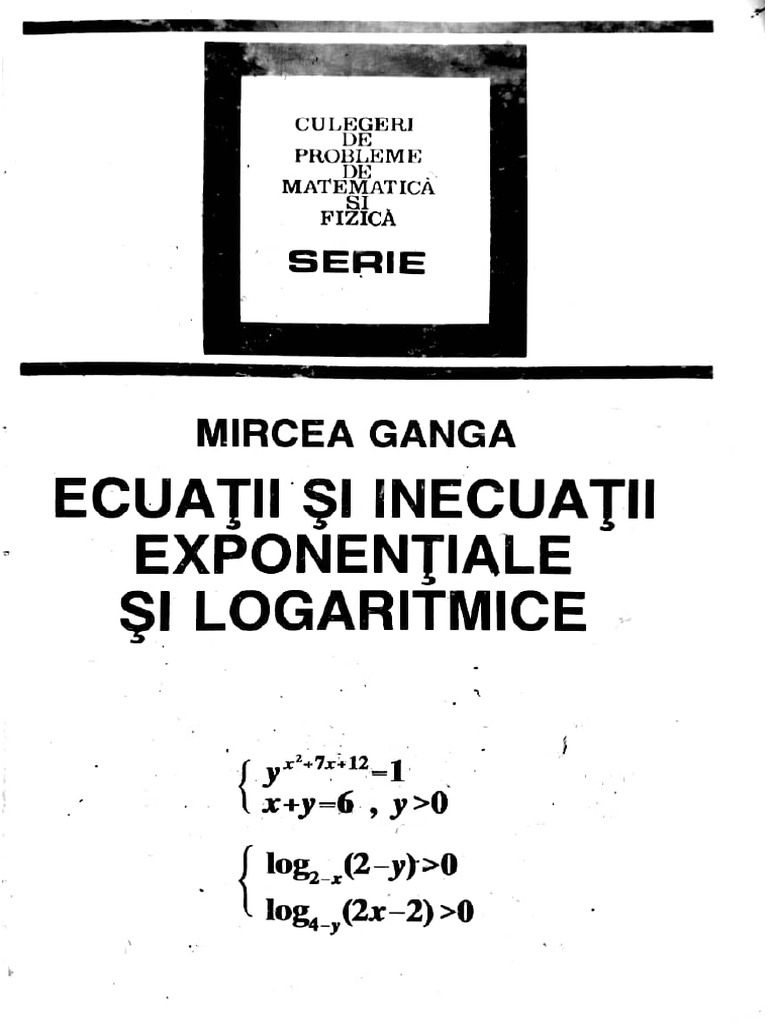 Ecuatii Si Inecuatii Exponentiale Si Logaritmice - Mircea Ganga (1994) | PDF