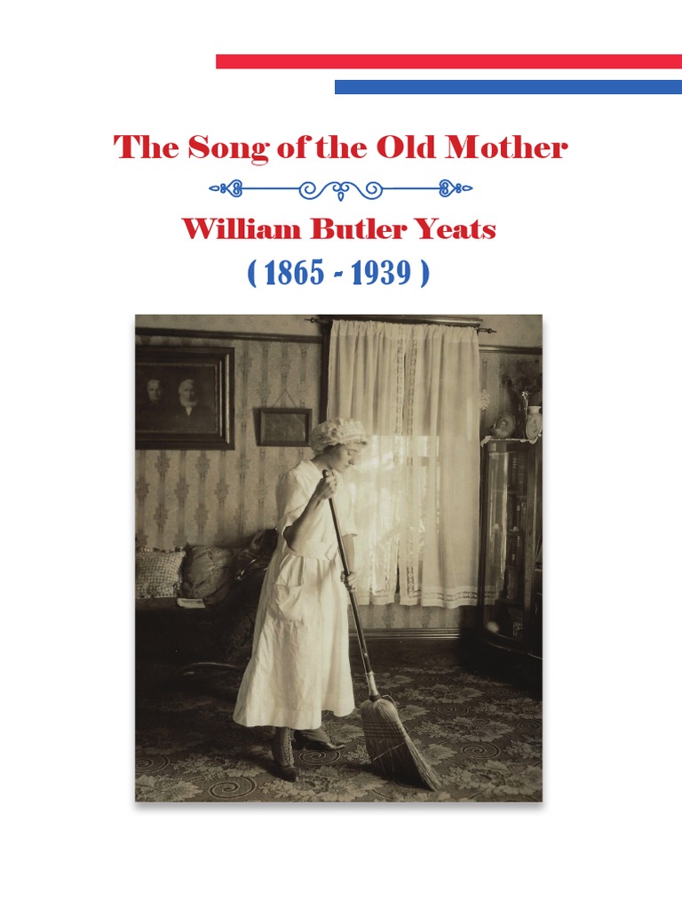 The Song of The Old Mother | PDF | W. B. Yeats | Poetry