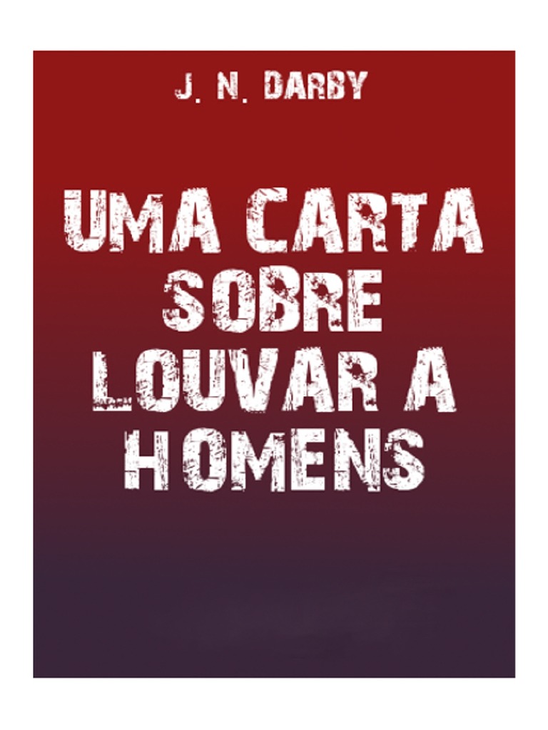 Uma Carta Sobre Louvar A Homens John Nelson Darby | PDF