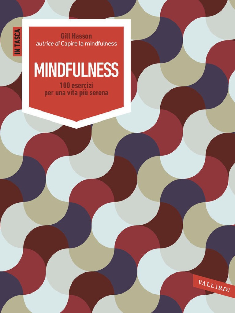 Gill Hasson Mindfulness 100 Esercizi Per Una Vita Pi Serena | PDF