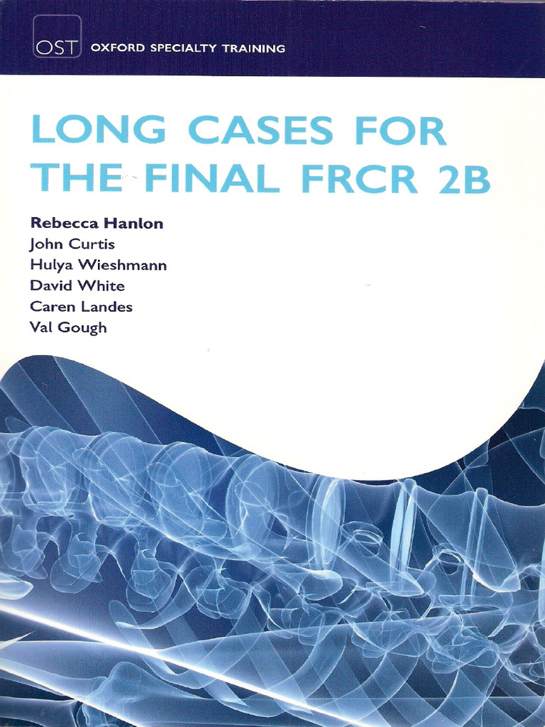Long Cases for Final FRCR 2B Exam | PDF