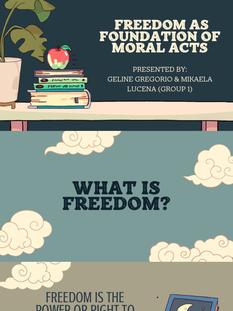 4 Freedom As Foundation of Moral Acts | PDF