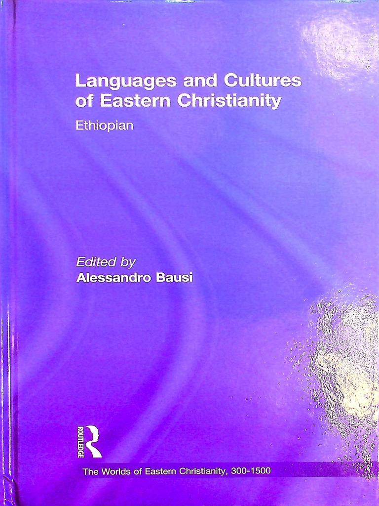 Languages and Cultures of Eastern Christianity - Ethiopian (The Worlds ...