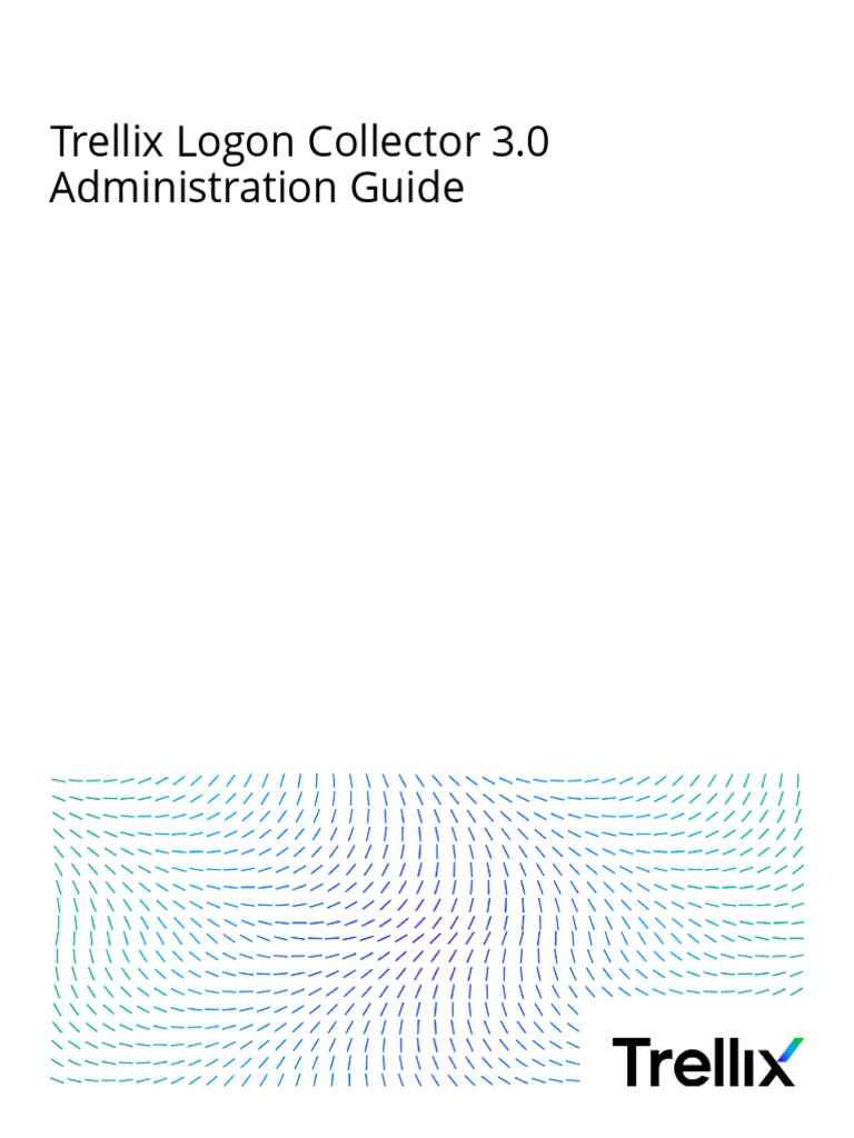 Trellix Logon Collector 3.0 Administration Guide 8-23-2023 | PDF ...