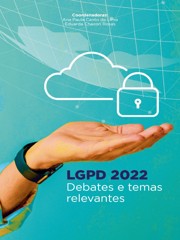 2022 LGPD Debates e Temas Relevantes Ana Paula Canto de Lima | PDF ... 2022 LGPD Debates e Temas Relevantes Ana Paula Canto de Lima | PDF ...