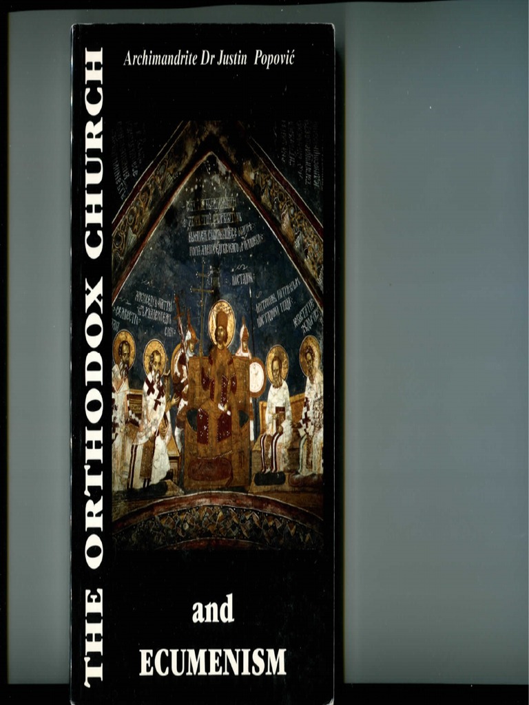 ST Justin Popovich The Orthodox Church and Ecumenism | PDF