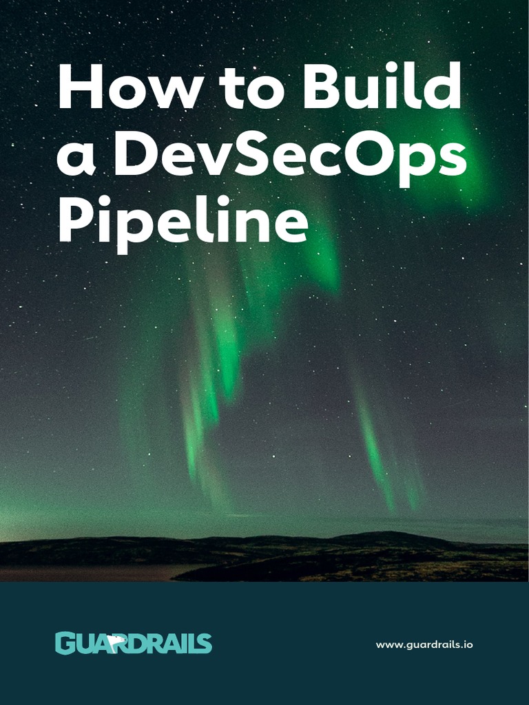 GuardRails White Paper - How To Build A DeveSecOps Pipeline | PDF ...