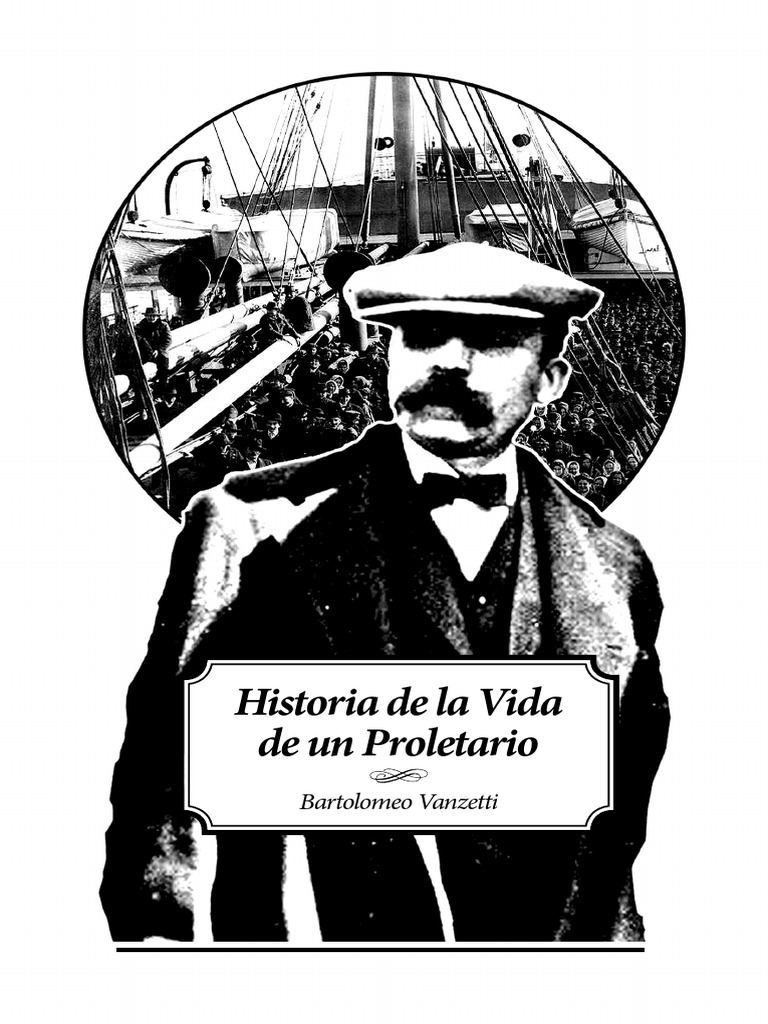 Bartolomeo Vanzetti - Historia de La Vida de Un Proletario (Lectura ...