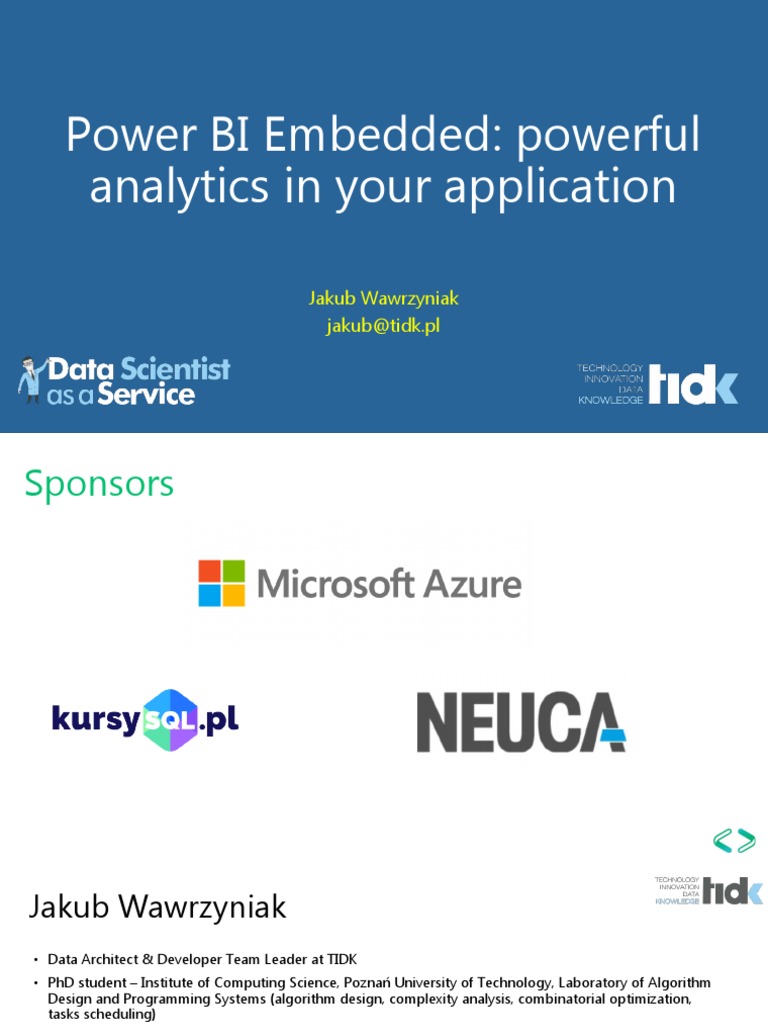 Power BI Embedded: Powerful Analytics in Your Application: Jakub Wawrzyniak Jakub@tidk - PL ...