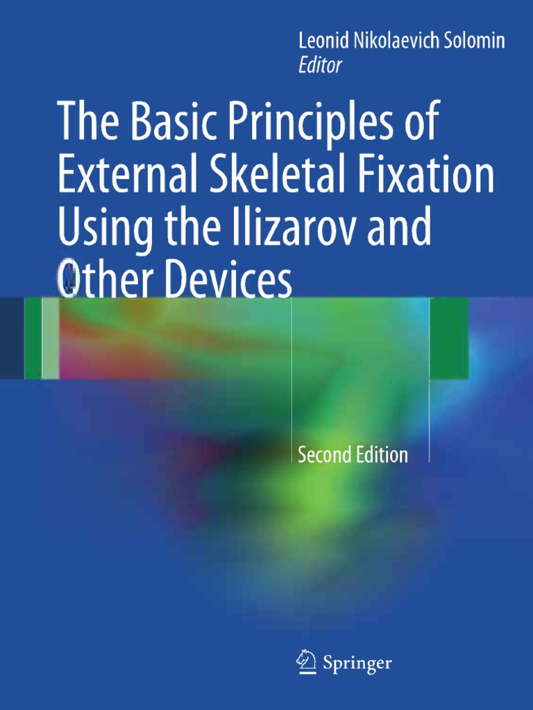Solomin LN Ed The Basic Principles of External Skeletal Fixa | PDF ...