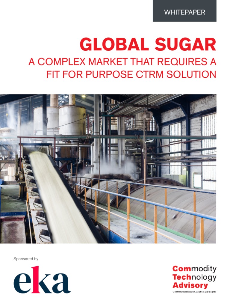 Global Sugar - A Complex Market That Requires A Fit For Purpose CTRM ...