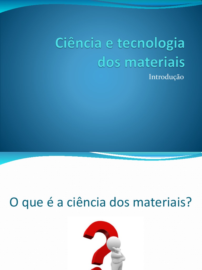 Aula 1 0 Introdução Ciência Dos Materiais Fmu Pdf Metais