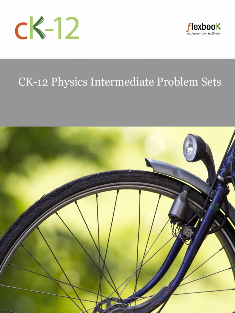 CK-12 Physics Intermediate Problem Sets Answer Key (10.26.15) | PDF