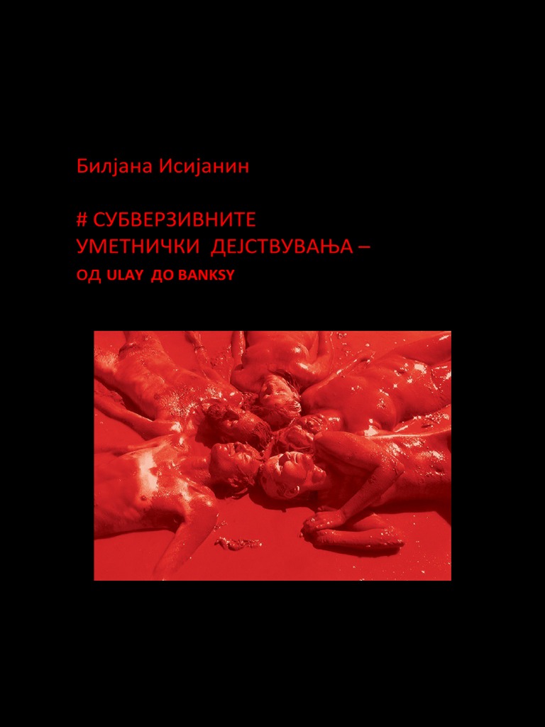 Biljana Isijanin - Subverzivnite Umetnicki Dejstvuvanja Od Ulaj Do ...