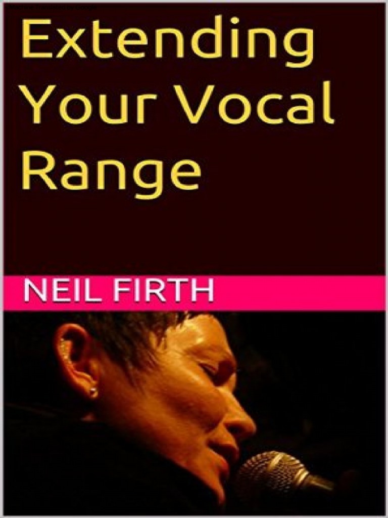 Extending Your Vocal Range (Improve Your Singing Voice Book 7) (Neil ...