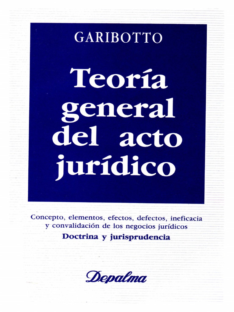 Teoria General Del Acto Juridico - Juan Carlos Garibotto | PDF