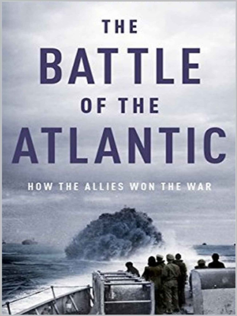 The Battle of Atlantic | PDF | Battle Of The Atlantic | Kriegsmarine