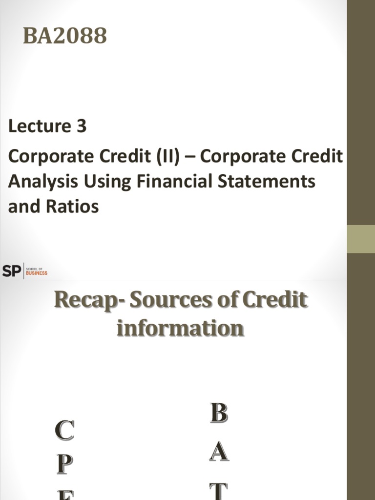 BA2088 - Lecture 3 Corporate Credit II - Corporate Credit Analysis ... BA2088 - Lecture 3 Corporate Credit II - Corporate Credit Analysis ...