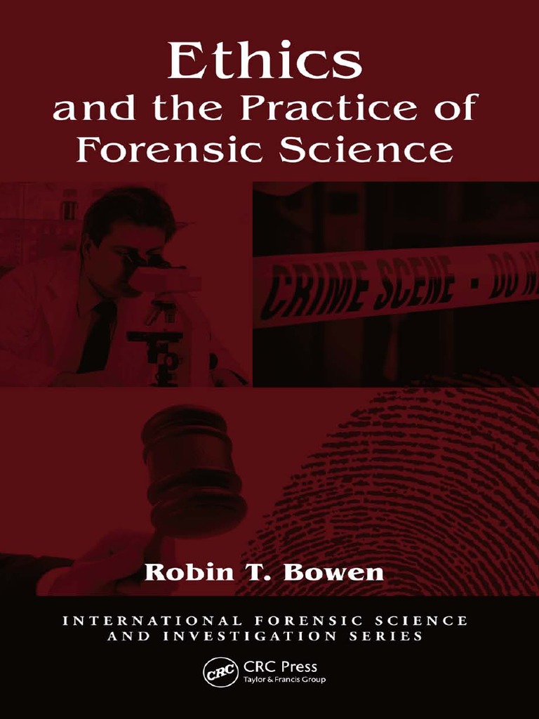 Ethics and The Practice of Forensic Science (International Forensic ...