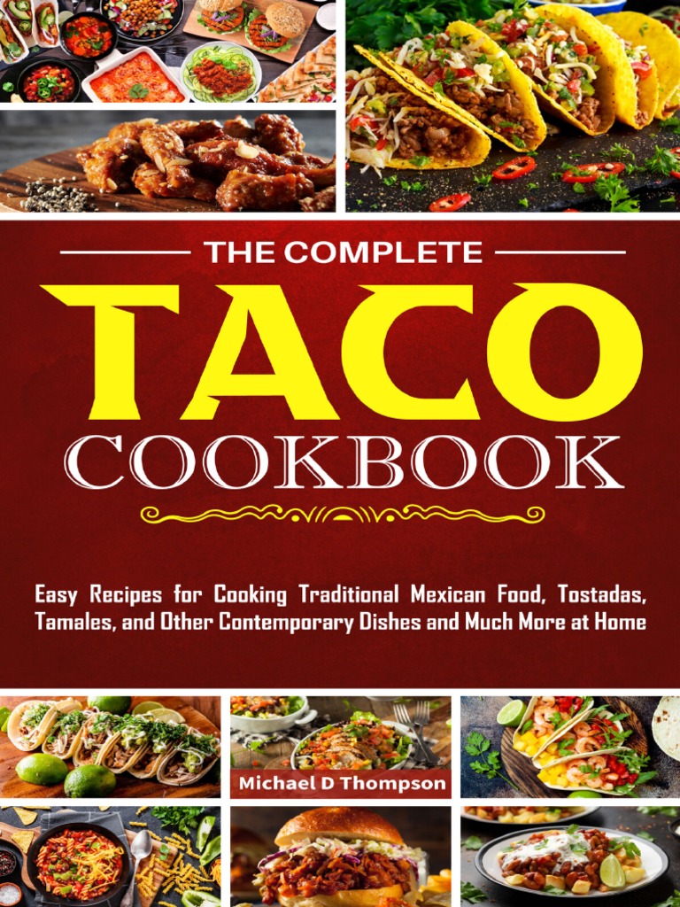 The Complete Taco Cookbook - Easy Recipes For Cooking Traditional ...
